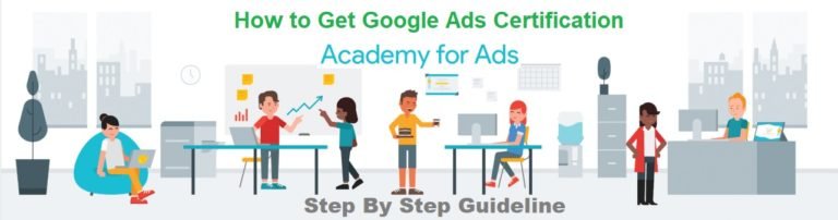 How to Get Google Ads Certification: Step-by-Step Guideline